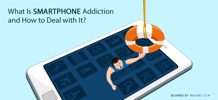 What Is Smartphone Addiction and How to Deal with It? - Indus Net ...