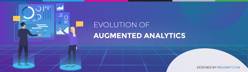 Evolution of augmented analytics with machine learning and AI Evolution of augmented analytics with machine learning and AI