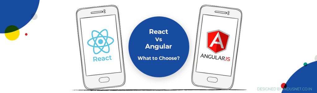 reactjs vs angular: What to choose for your software development?